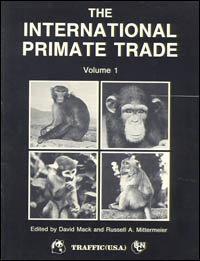 The international primate trade, volume 1 : legislation, trade and ...