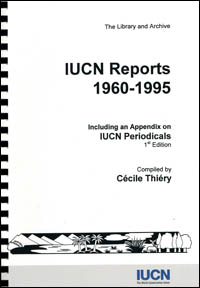 IUCN reports 1960-1995 including an appendix on IUCN periodicals | IUCN ...