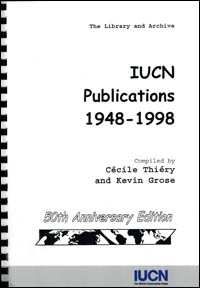 IUCN publications 1948-1998 : a catalogue of publications produced by ...