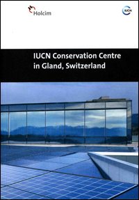 IUCN Conservation Centre in Gland, Switzerland : the creation of a ...