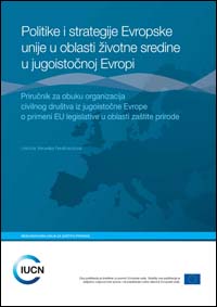 Politike i strategije Evropske unije u oblasti ivotne sredine u jugoistocnoj Evropi : prirucnik ...