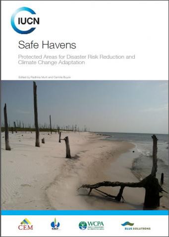 Safe havens : protected areas for disaster risk reduction and climate ...