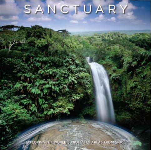 Sanctuary : exploring the world's protected areas from space | IUCN ...