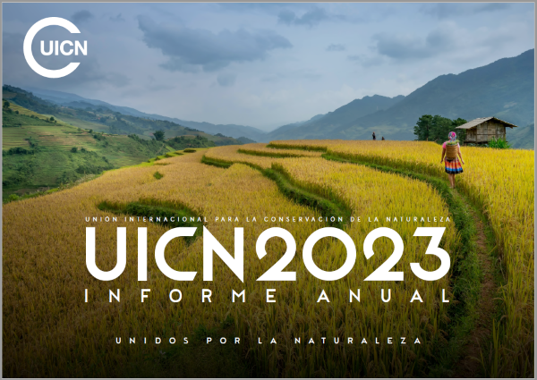 UICN 2023 : Unión Internacional para la Conservación de la Naturaleza informe anual | IUCN ...