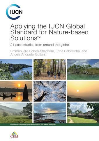 Applying the IUCN Global Standard for Nature-based Solutions™ | IUCN Library System