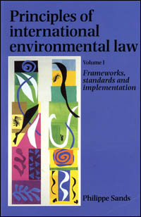 Principles of international environmental law I : frameworks, standards ...