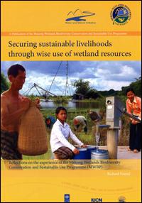 Securing sustainable livelihoods through wise use of wetland resources : reflections on the ...